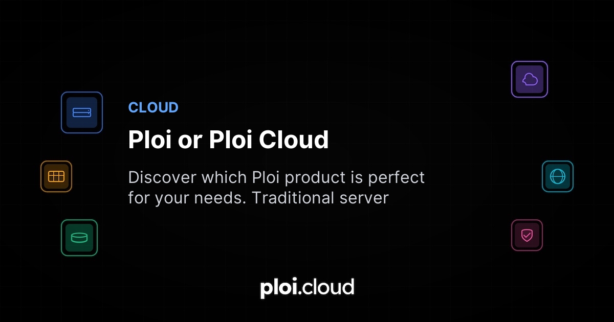 Ploi or Ploi Cloud - Choose your perfect deployment solution - Ploi Cloud